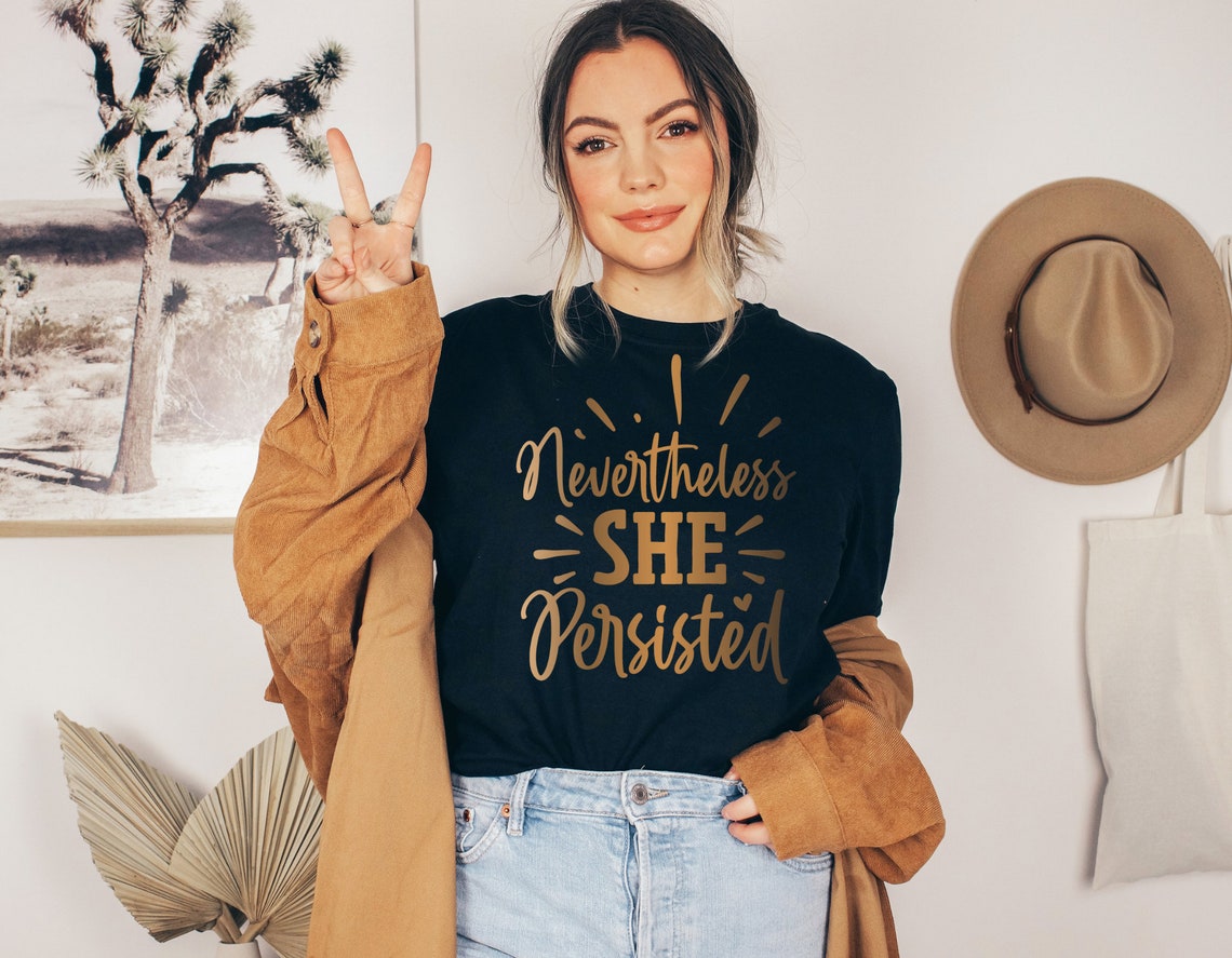 She Persisted T Shirt Women Empowerment Tee Positivity Quote T - Etsy