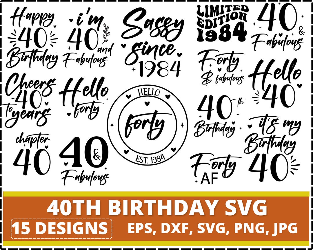40th Birthday SVG Bundle, 40 and Fabulous Svg,40th Birthday SVG, 40th ...
