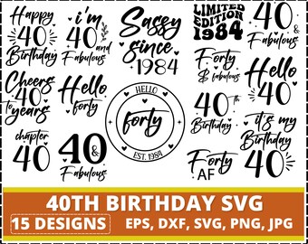 40th Birthday SVG Bundle,40 and Fabulous Svg,40th Birthday SVG, 40th ...