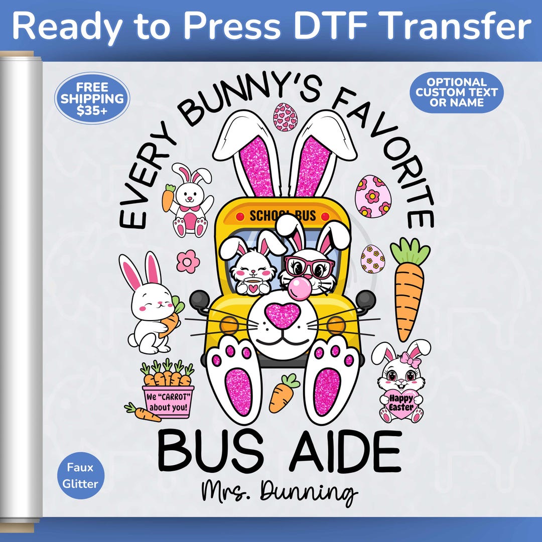 Custom Easter School Bus Aide Direct to Film Transfer, Every Bunny's ...