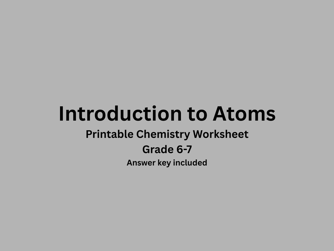 Chemistry Worksheet - Introduction to Atoms | Grade 6-7 | Printable PDF ...
