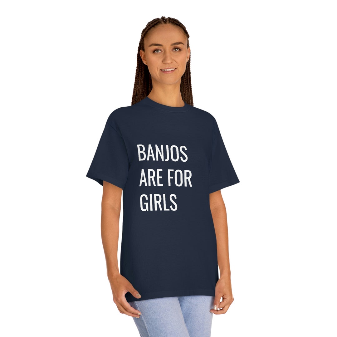 Banjos Are for Girls / Banjo Shirt / Banjo Player Shirt / Banjo T-shirt ...