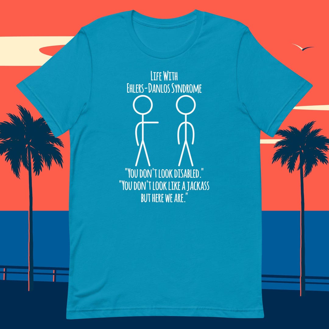 Life With Ehlers-danlos Syndrome: the Jackass Shirt, Eds Awareness ...