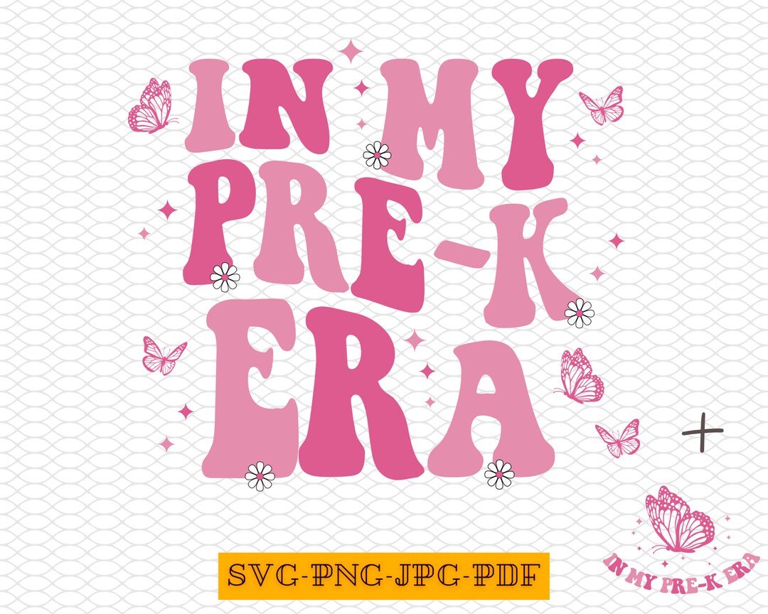 In My Pre-k Era Svg, in My Pre-k Era Png, Back to School Png, First Day ...