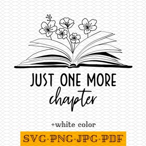 Just One More Chapter Svg,png,pdf,jpg - Etsy