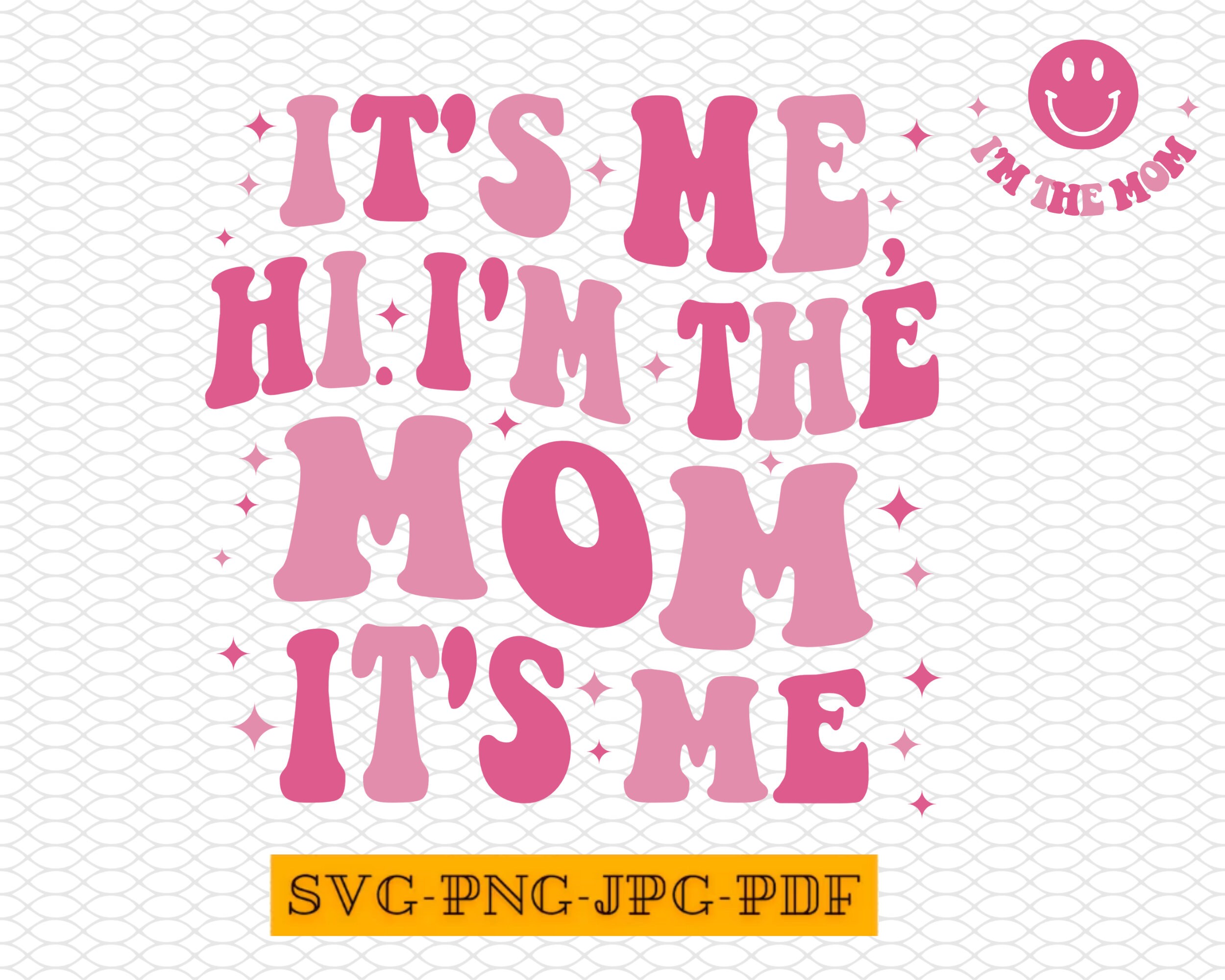 Its Me Hi I Am The Mom Svg T For Mom Im The Mom Retro Its Me Hi I Am The Mom Png Etsy