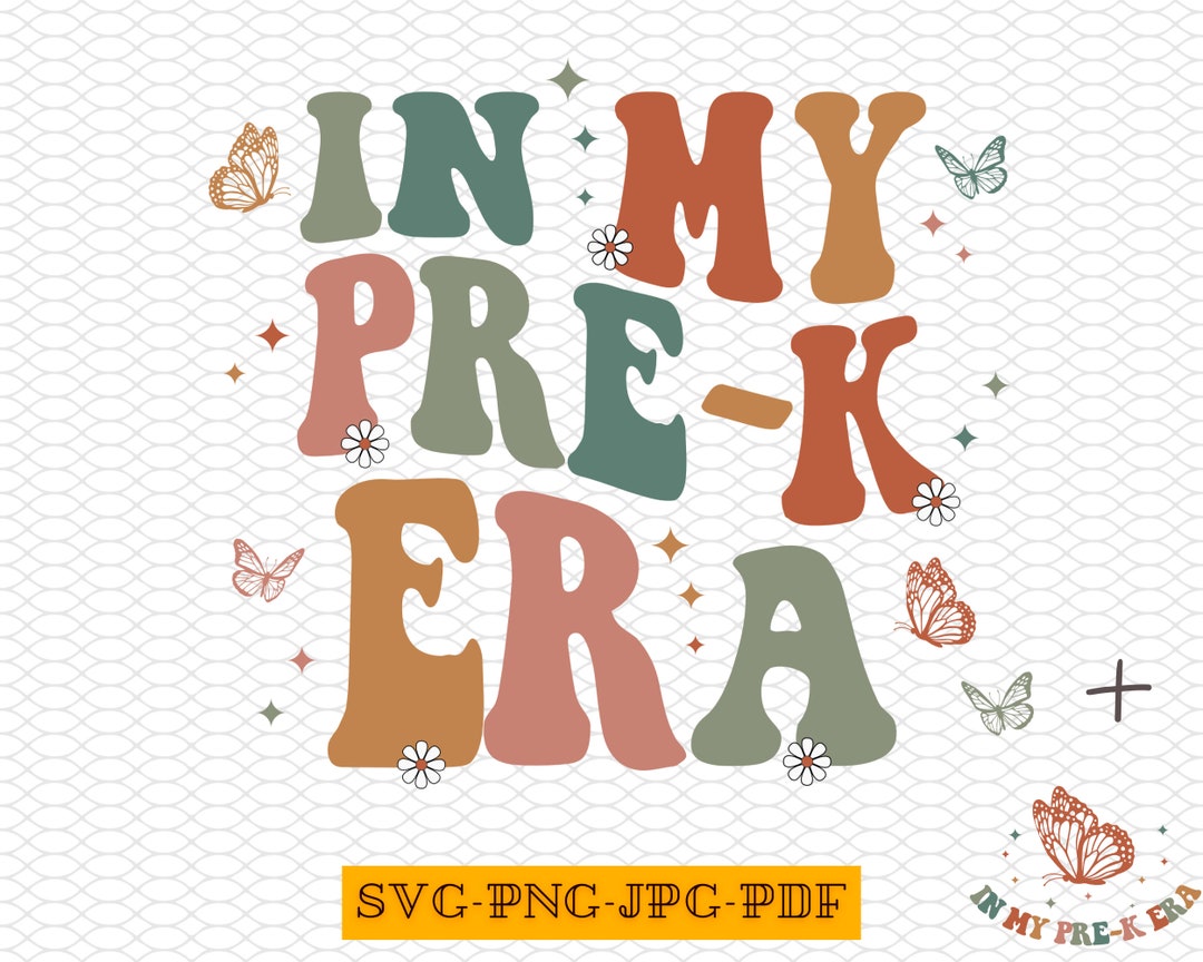In My Pre-k Era Svg, in My Pre-k Era Png, Back to School Png, First Day ...