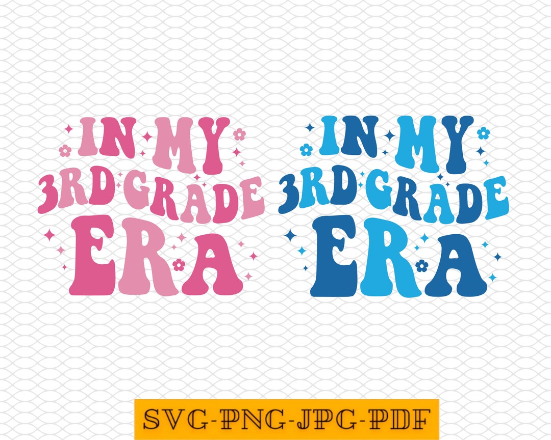 In My 3rd Grade Era Svg, in My 3rd Grade Era Png, in My Third Grade Era ...