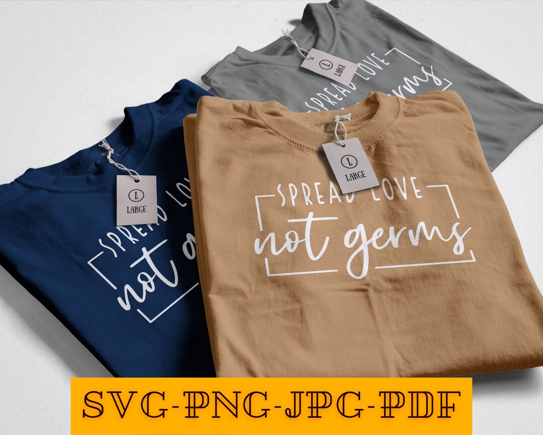 Spread Love Not Germs SVG Funny Quarantine SVG Files Instant - Etsy