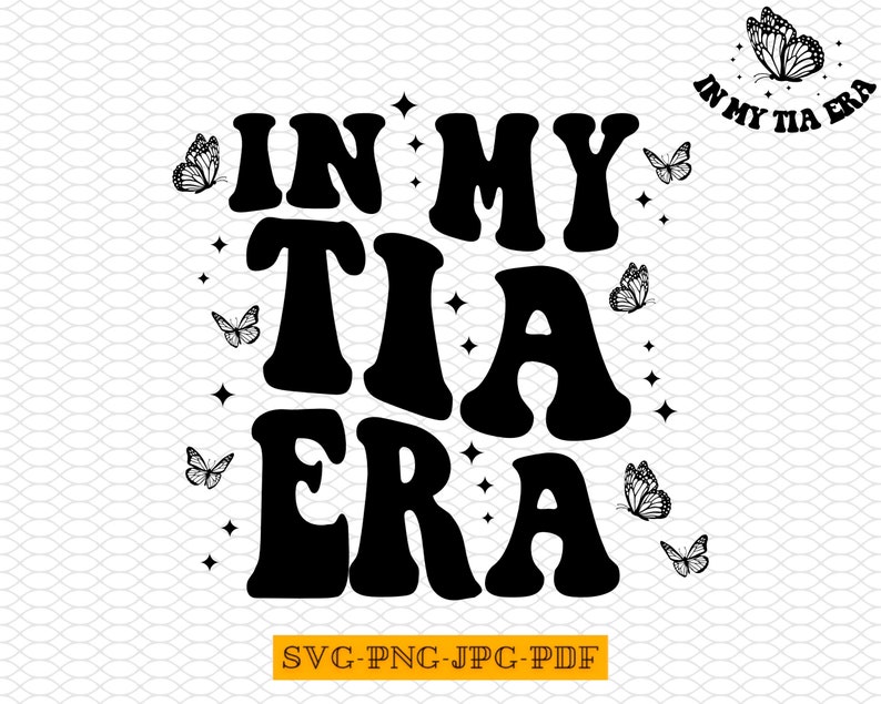 In My Tia Era Svg, in My Tia Era Png, Tia Svg, Aunt Gift, Aunt Shirt ...