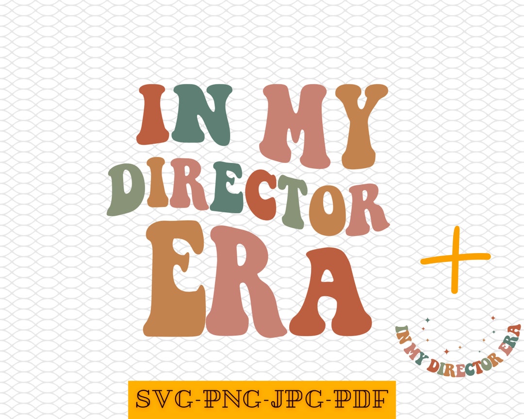 In My Director Era Svg, in My Director Era Png, Director Era Svg ...