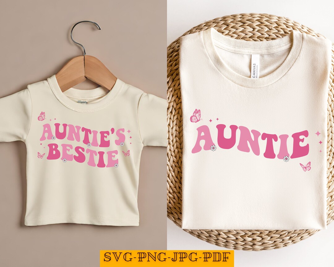 Auntie and Bestie Matching Set for Aunt, Auntie's Bestie SVG, Auntie is ...