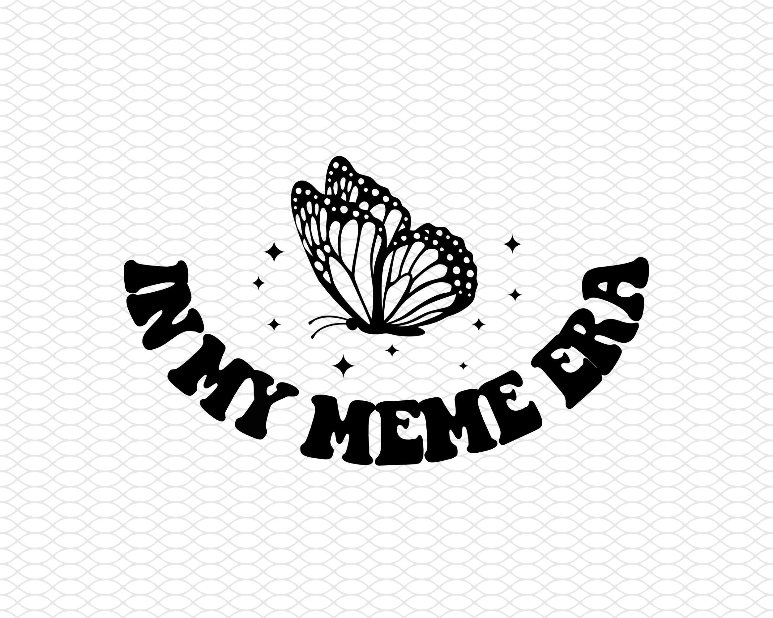 In My Meme Era Svg, in My Meme Era Png, Meme Era Svg, Meme Era Png ...