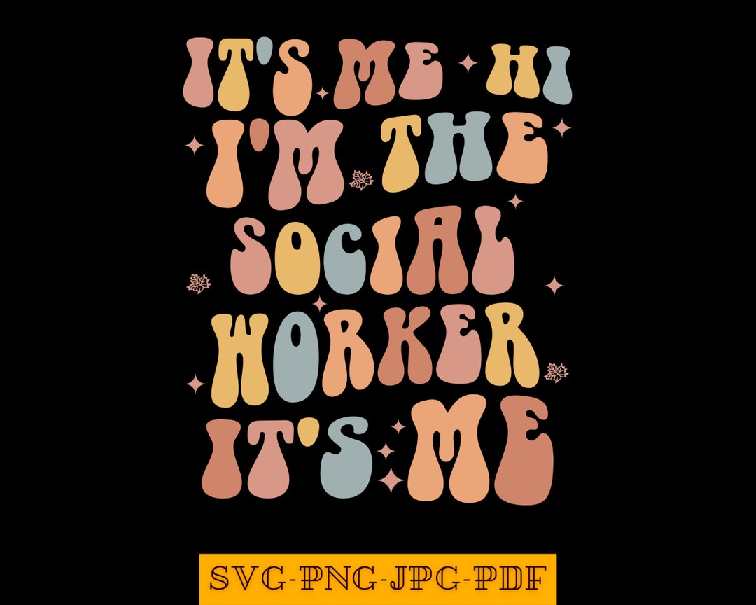 Its Me Hi I Am the Social Worker Svg, Png, Jpg, Pdf, Gift for Social ...