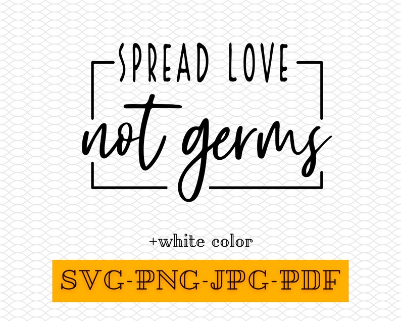 Spread Love Not Germs SVG Funny Quarantine SVG Files Instant - Etsy