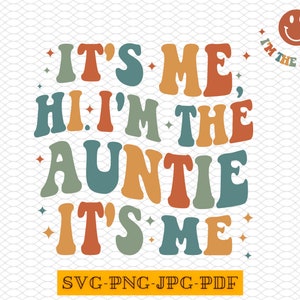 Its Me Hi I Am the Auntie Svg, Its Me Hi I Am the Auntie Png, Gift for ...