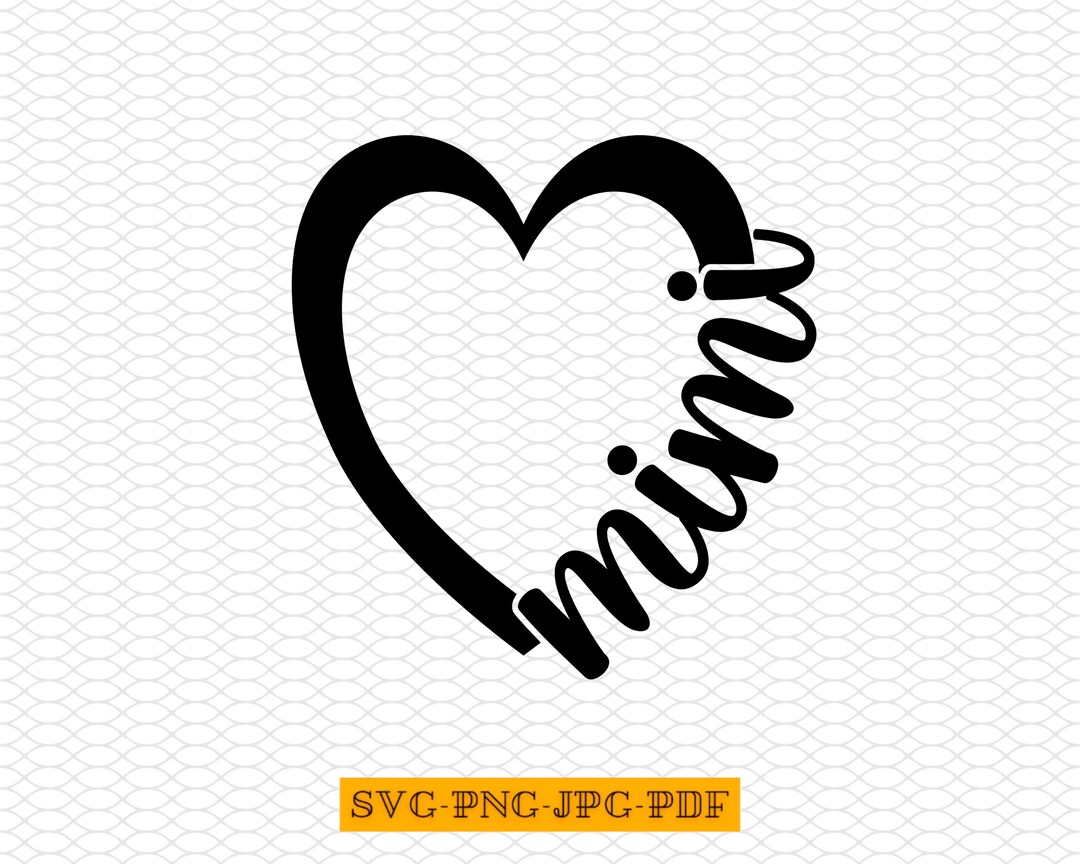 Mimi Svg, Png, Pdf, Jpg, Mimi Heart SVG Png, Mimi, Gift for Grandma ...