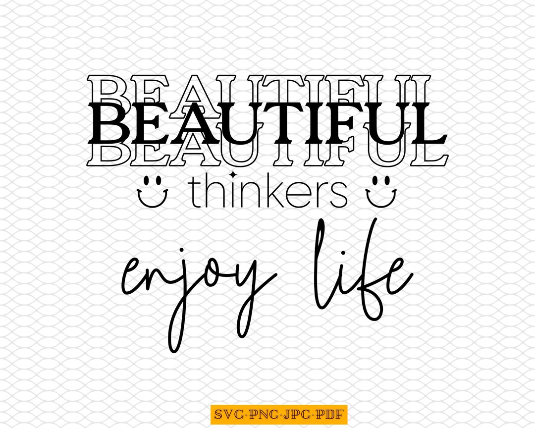 Beautiful Thinkers Enjoy Life Svg, Motivational Quotes Svg ...