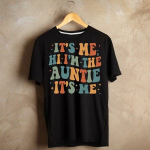 Its Me Hi I Am the Auntie Svg, Its Me Hi I Am the Auntie Png, Gift for ...