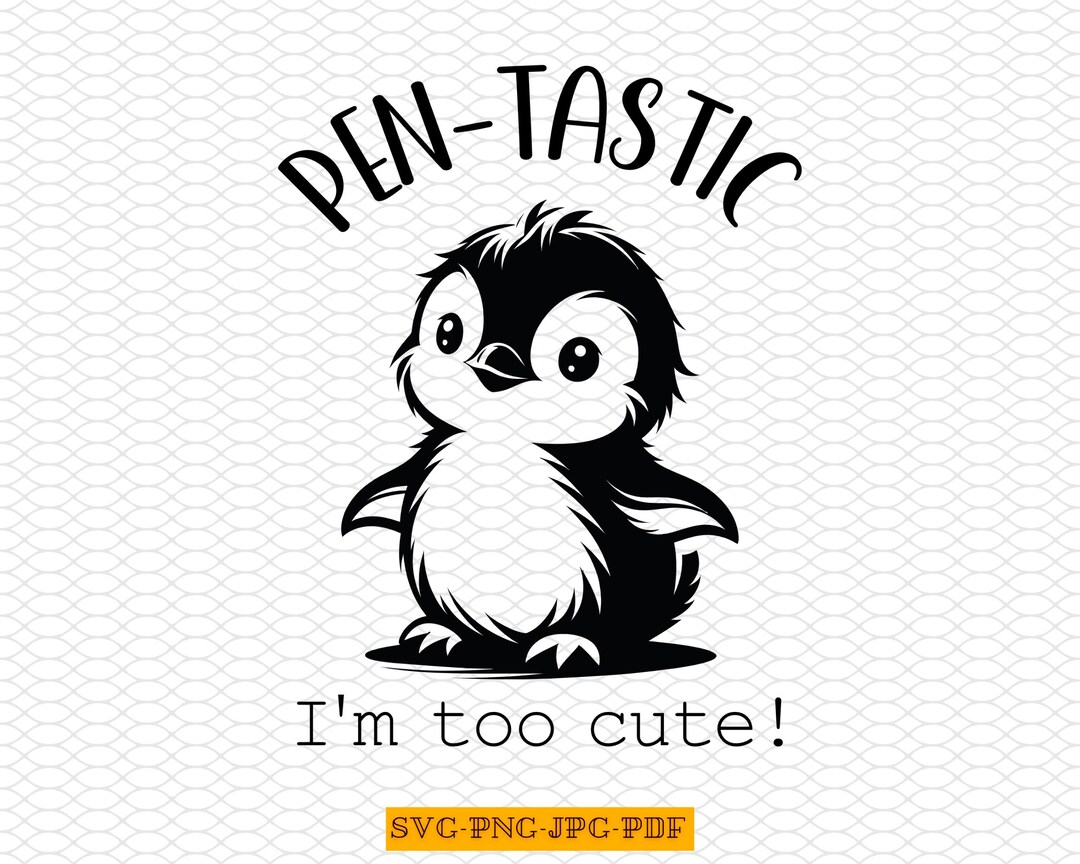 Pen-tastic I'm Too Cute Svg, Pentastic Svg, Baby Gift Svg, Baby Cute ...