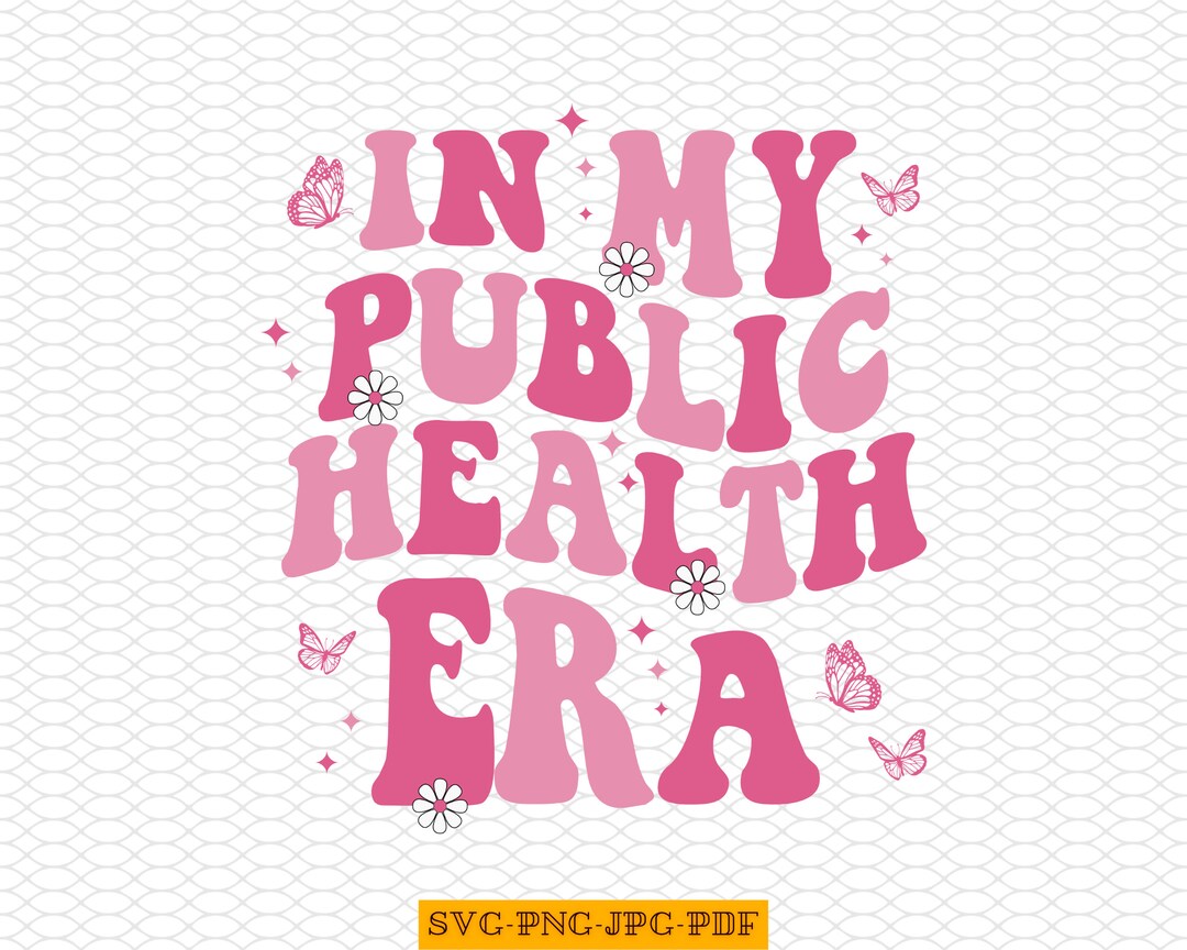 In My Public Health Era Svg, in My Public Health Era Png, Public Health ...