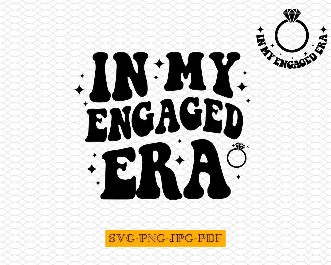 In My Engaged Era SVG: Bride Bachelorette Party (digital Download) - Etsy