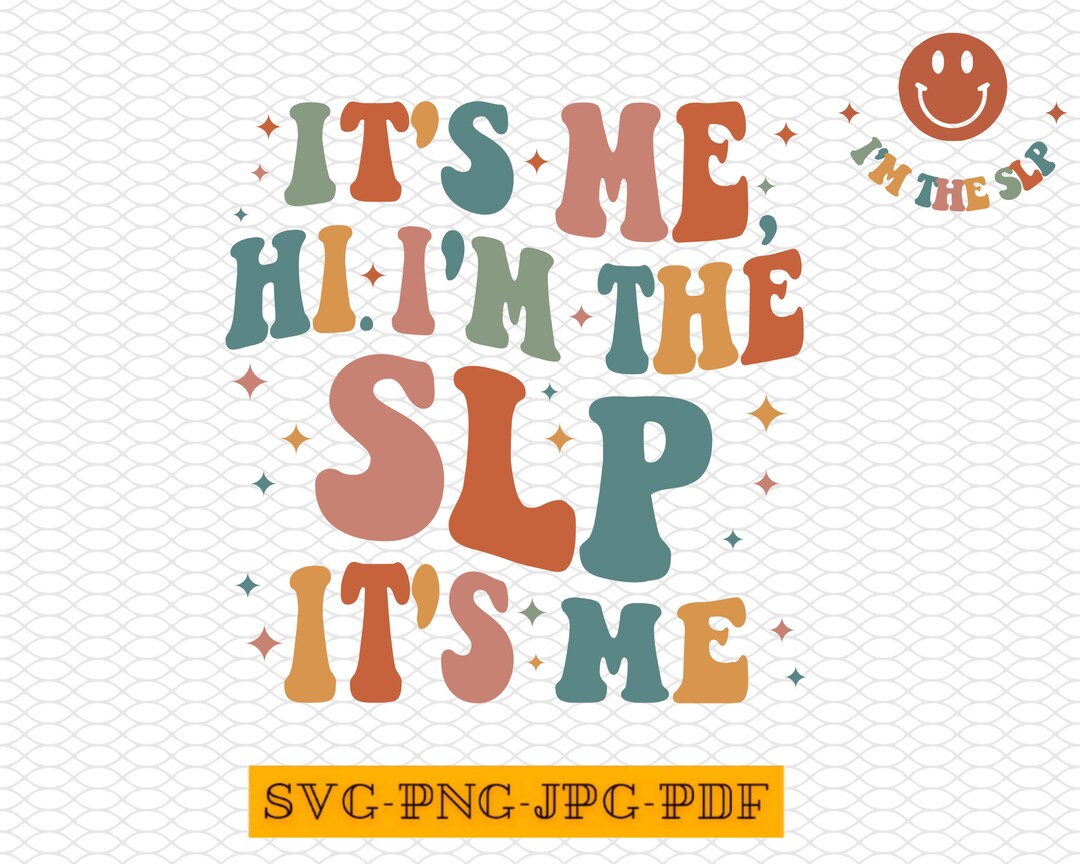 It's Me Hi I'm the SLP It's Me Svg, It's Me Hi I'm the SLP It's Me Png ...