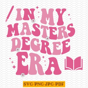 In My Masters Degree Era Svg, in My Masters Degree Era Png, Masters ...