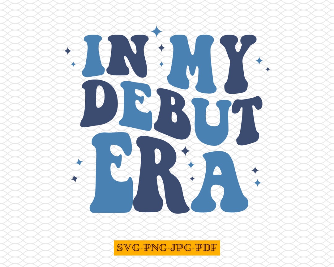 In My Debut Era Svg, Baby Onesie Svg, in My Debut Era Png, Debut Era ...
