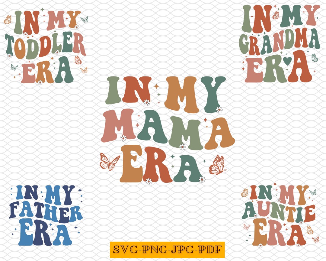 Family Bundle Era Svg, Png, Pdf, Jpg, Grandma Era Svg, Mama Era Svg ...