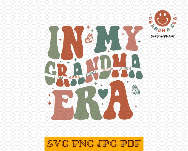 Personelized in My Grandma Era Svg, Png, Pdf, Jpg, Grandma Era SVG Png ...