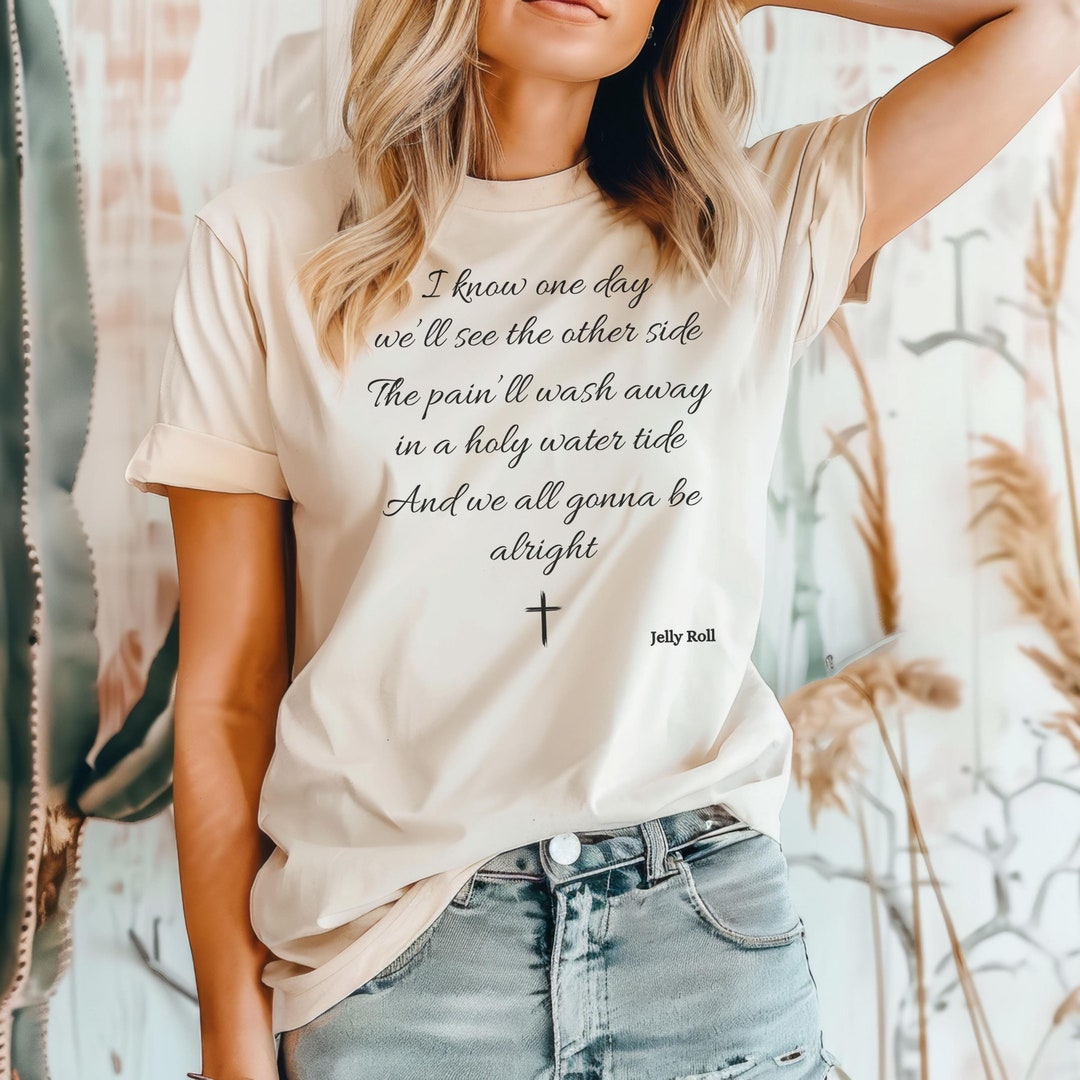 Jelly Roll T-shirt: 'I Know One Day' Lyrics, Country Music Tee - Etsy