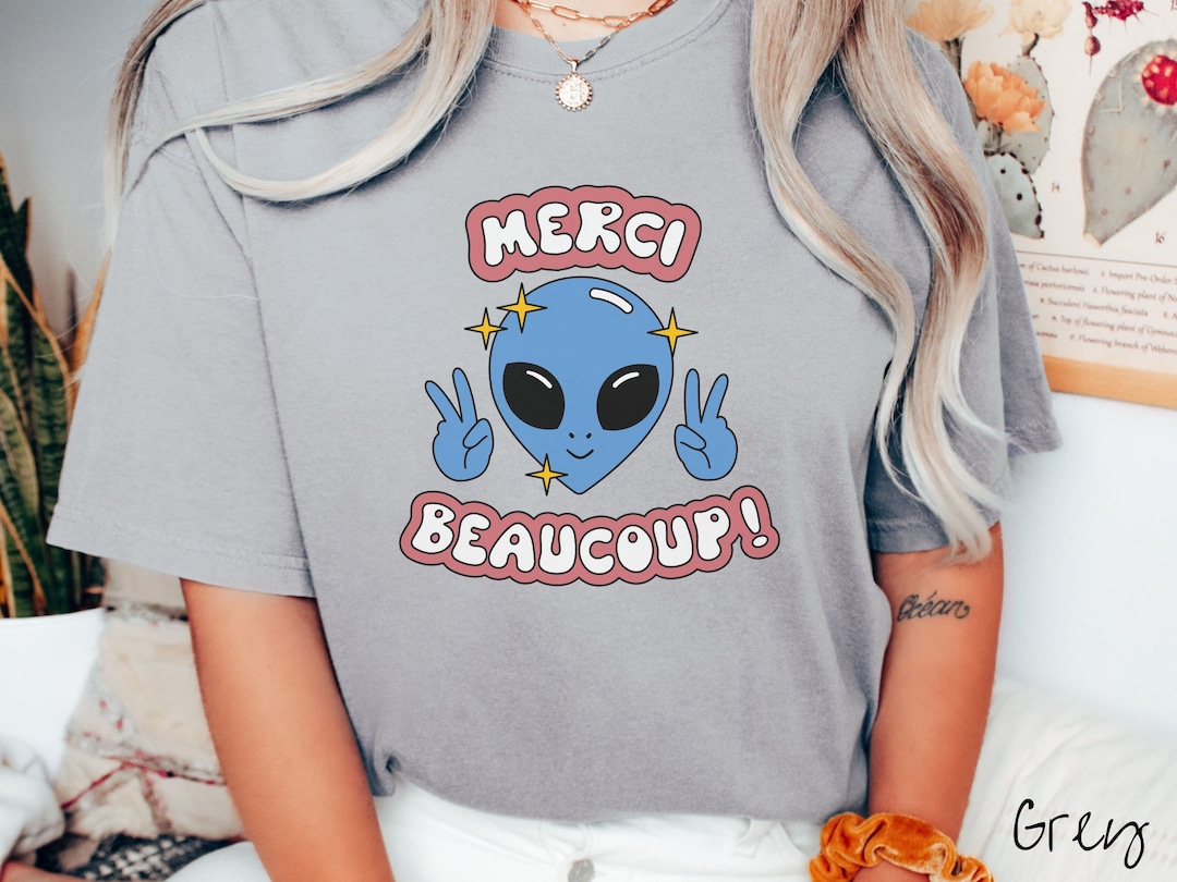 The Retro Alien Merci Beaucoup Comfort Colors Shirt, Gift This Thanks a ...