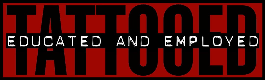 Tattooed, Educated, and Employed Vinyl Sticker - Etsy