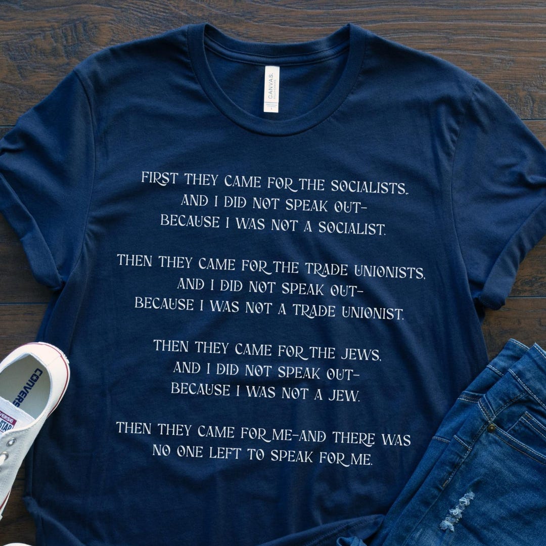 First They Came for Shirt, Martin Niemöller Poem, US Holocaust Memorial ...