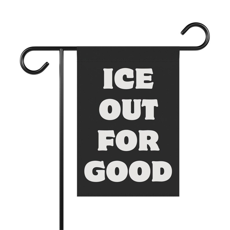 ICE Out for Good Garden Flag: Anti ICE Yard Sign - Etsy