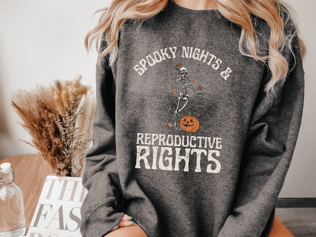 Reproductive Rights Sweatshirt With Dancing Skeleton and Pumpkin ...