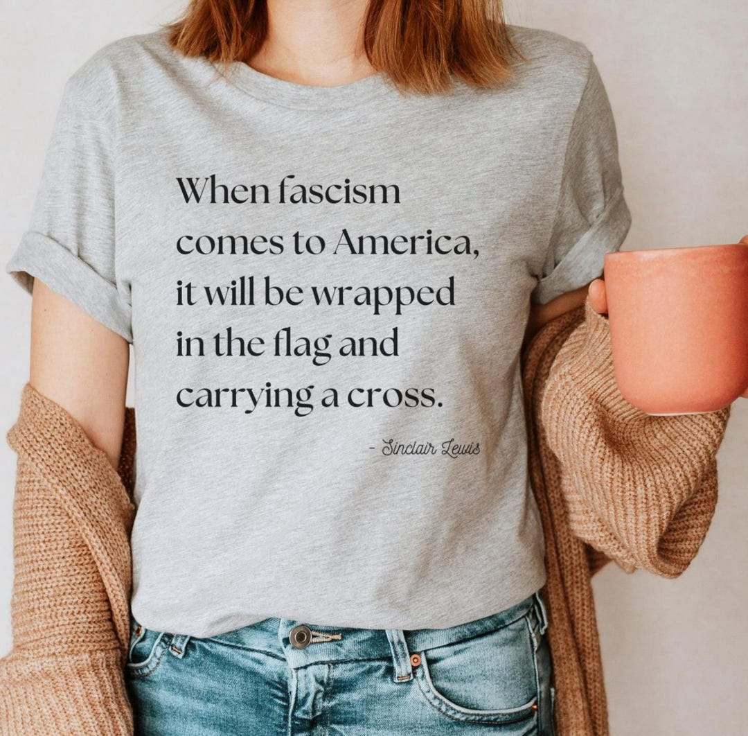 When Fascism Comes to America Shirt - Sinclair Lewis Quote Tshirt ...