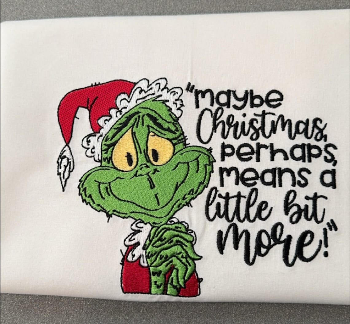 Xmas Embroidery Design Grinch 3 Sizes Maybe Christmas Means A Bit More ...