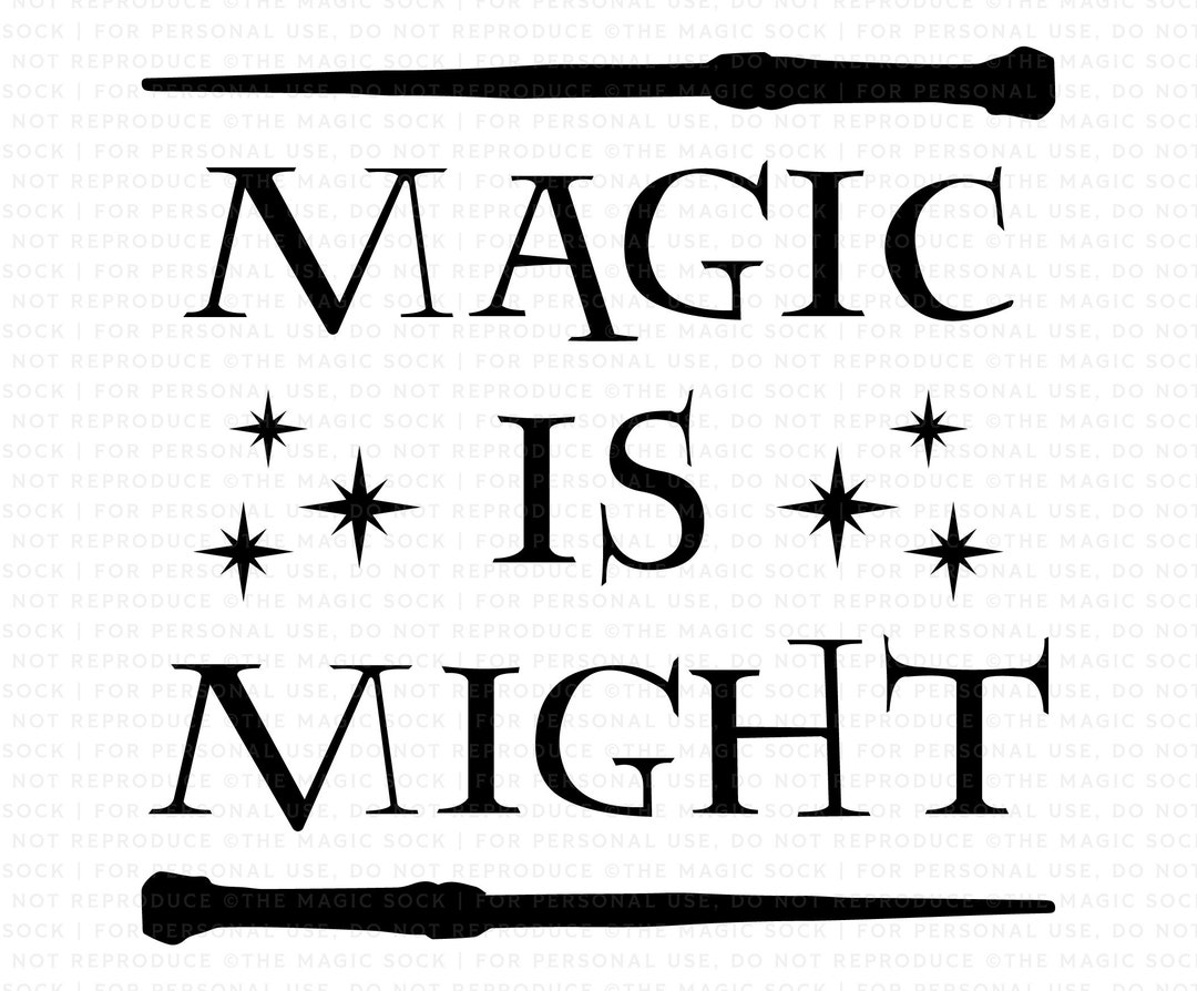 Magic is Might, SVG Cut File, Magic, T-shirt, Shirt, Decal, Design ...