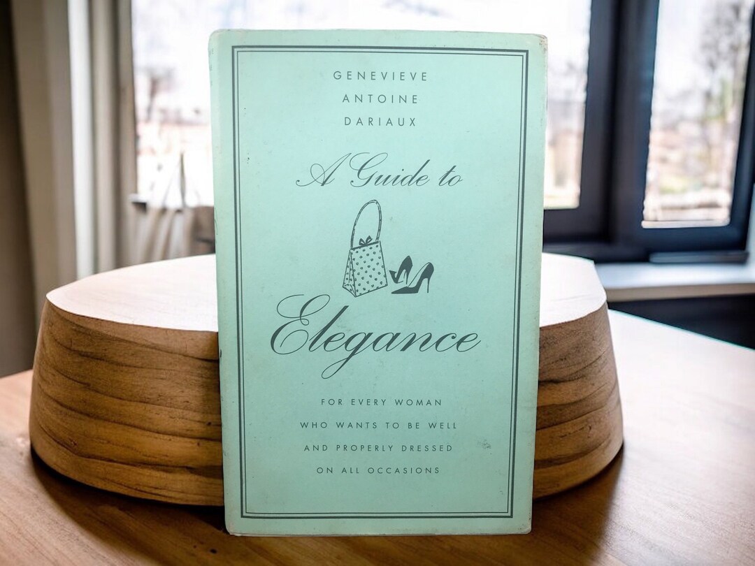 2003, A Guide to Elegance: for Every Woman Who Wants to Be Well and ...