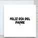 Feliz Día Del Padre, Fathers Day Card, Spanish Card, for Daddy Card ...