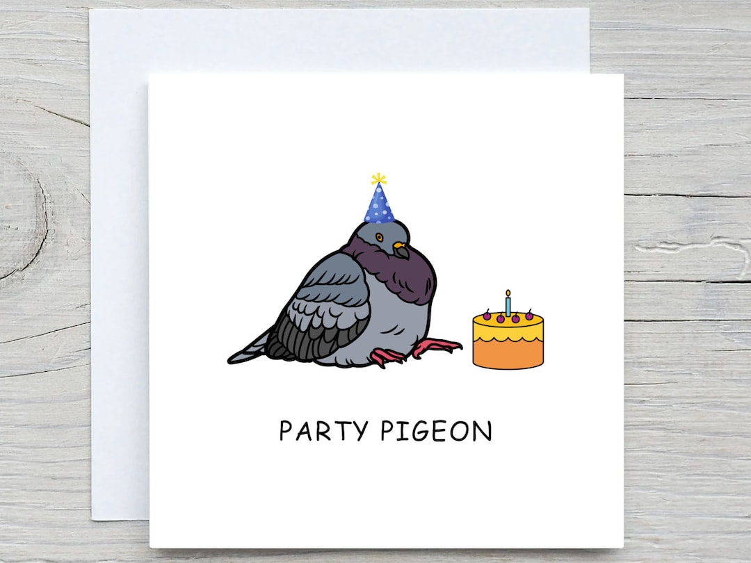Funny Birthday Card Pigeon Birthday Card Cute Pigeon Card - Etsy