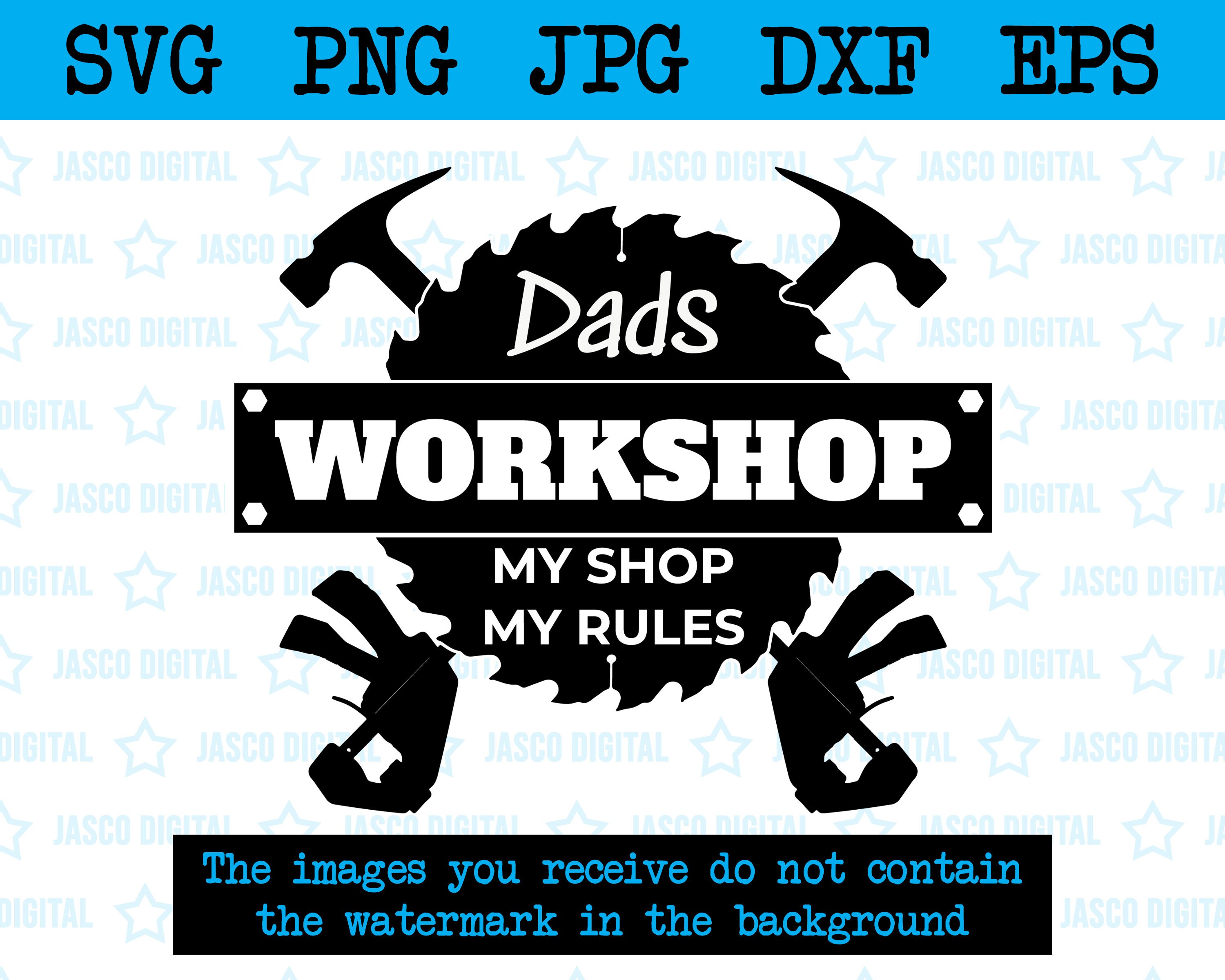 Dads Workshop Wall or Door Sign Digital Download, Svg. Png. Dxf. Eps ...