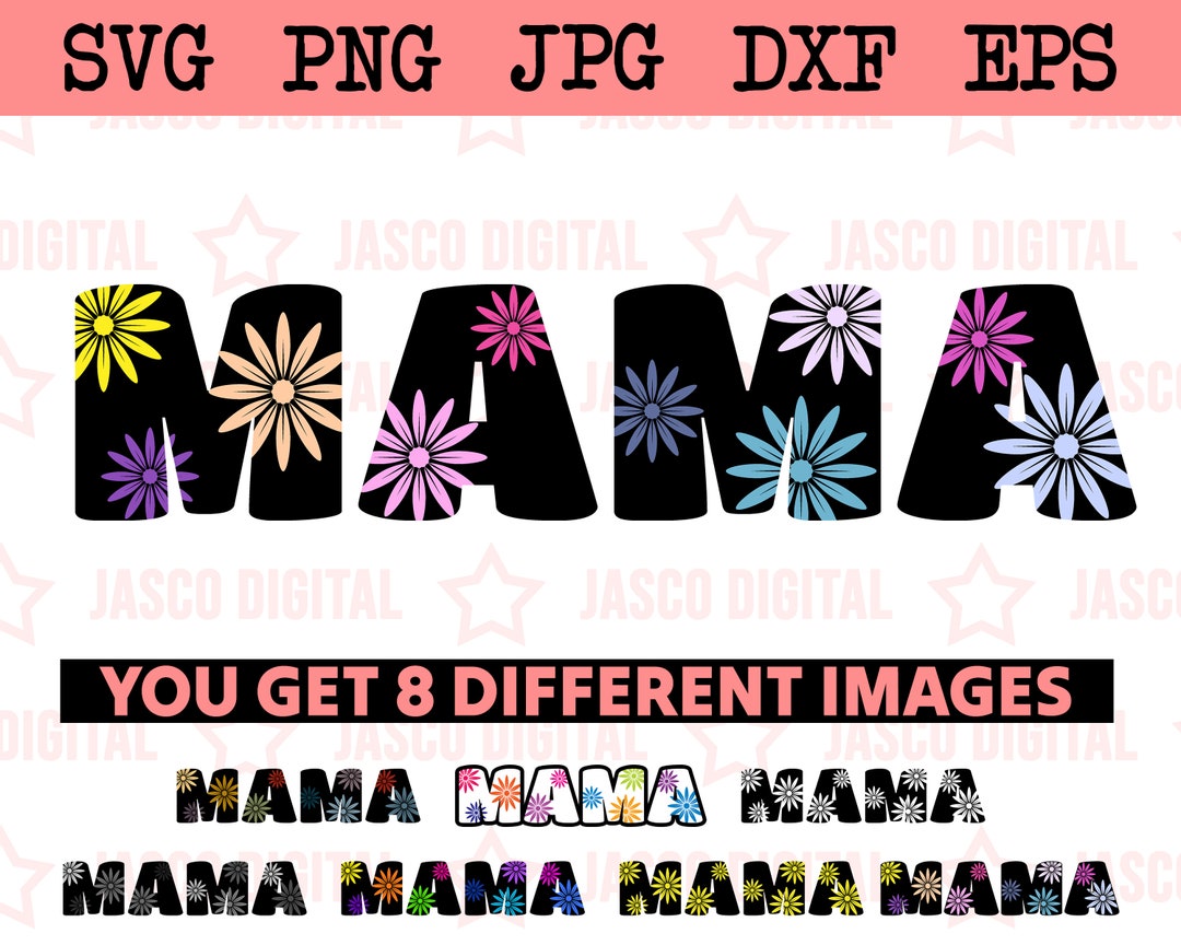 Mama, Flowers Digital Download, Mama Svg Png Dxf Eps, Mothers Day ...