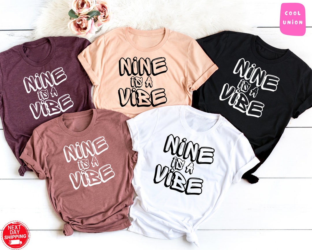 Nine is a Vibe Shirt , Birthday Group Shirt - Etsy