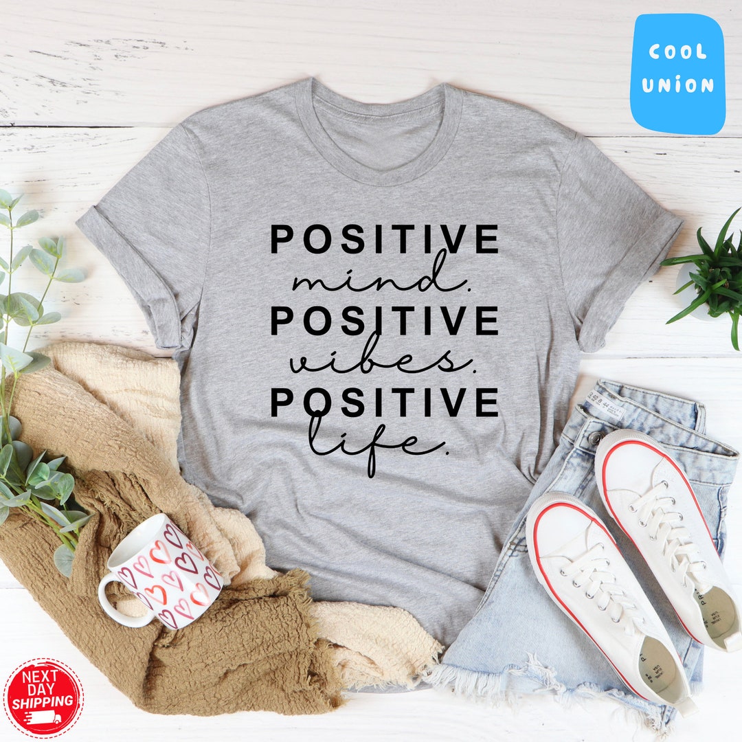 Positive Mind Positive Vibes Positive Life Shirt , Positive ...