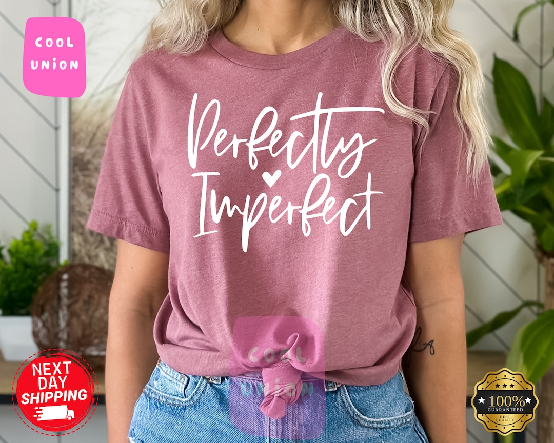 Perfectly Imperfect Shirt, Motivational Shirt, Faith Shirt, Christian ...