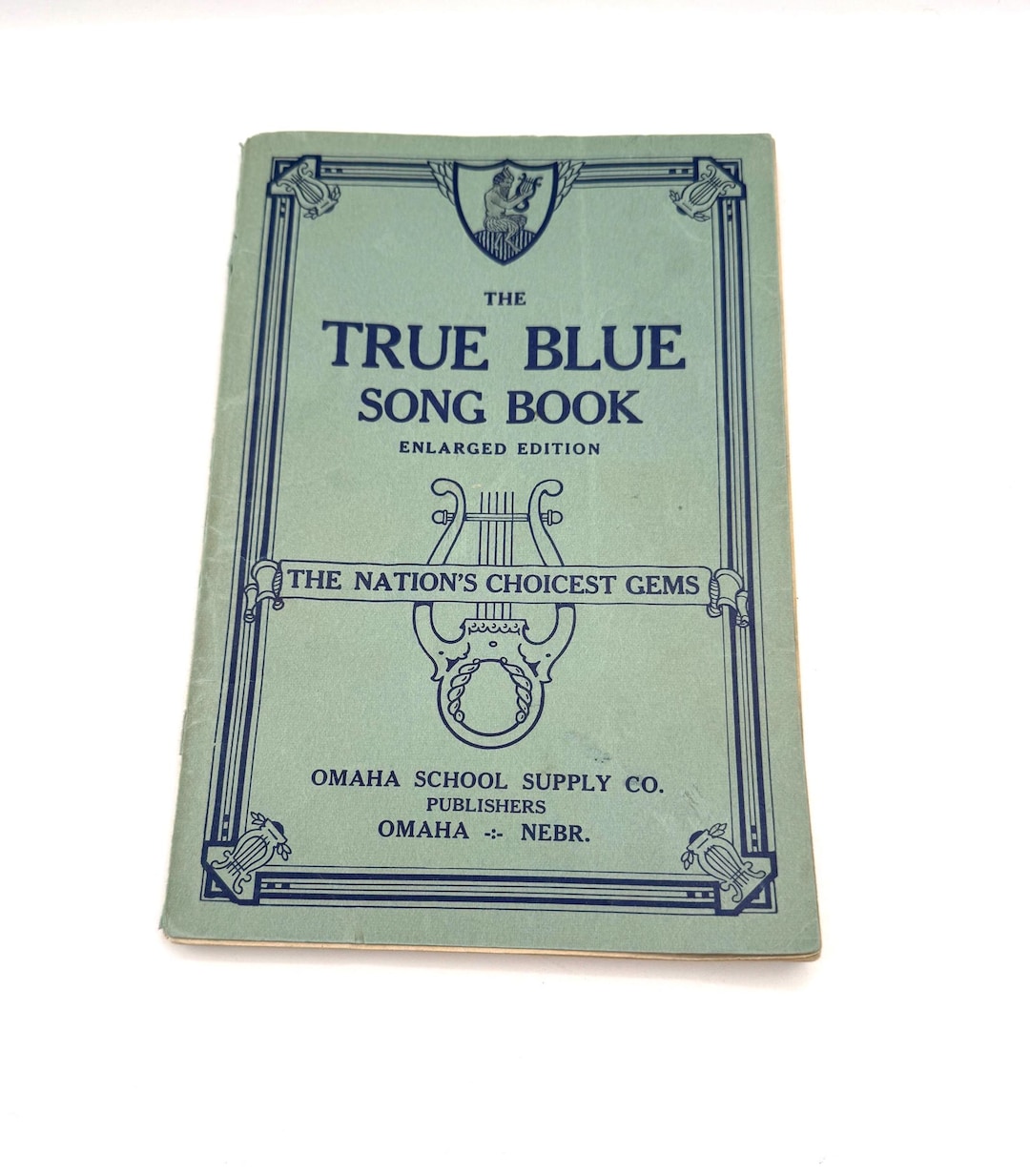 The True Blue Song Book Enlarged Edition Omaha School Supply Co ©1926 ...