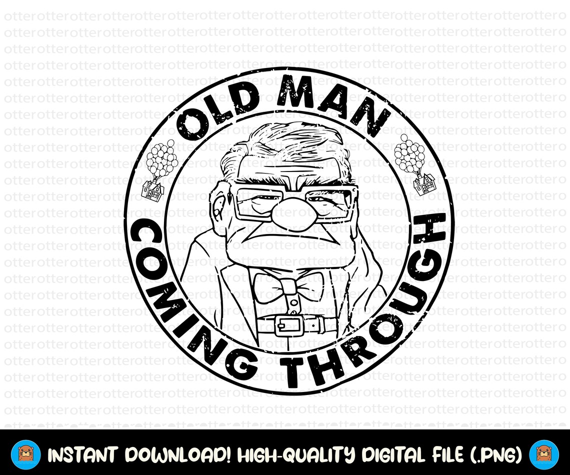 Old Man Coming Trough Png Svg, Cricut Svg, up Svg, up Png, Adventure is ...